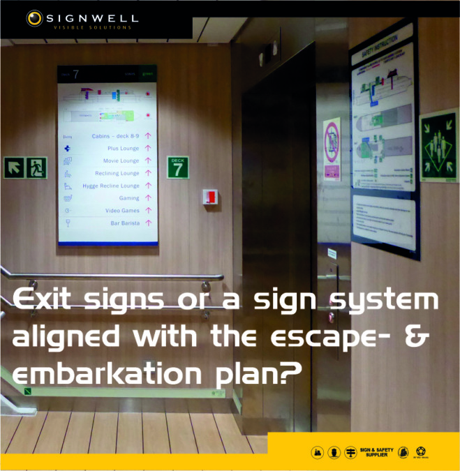 EXIT SIGNS OR A SIGN SYSTEM ALIGNED WITH THE ESCAPE- AND EMBARKATION ...